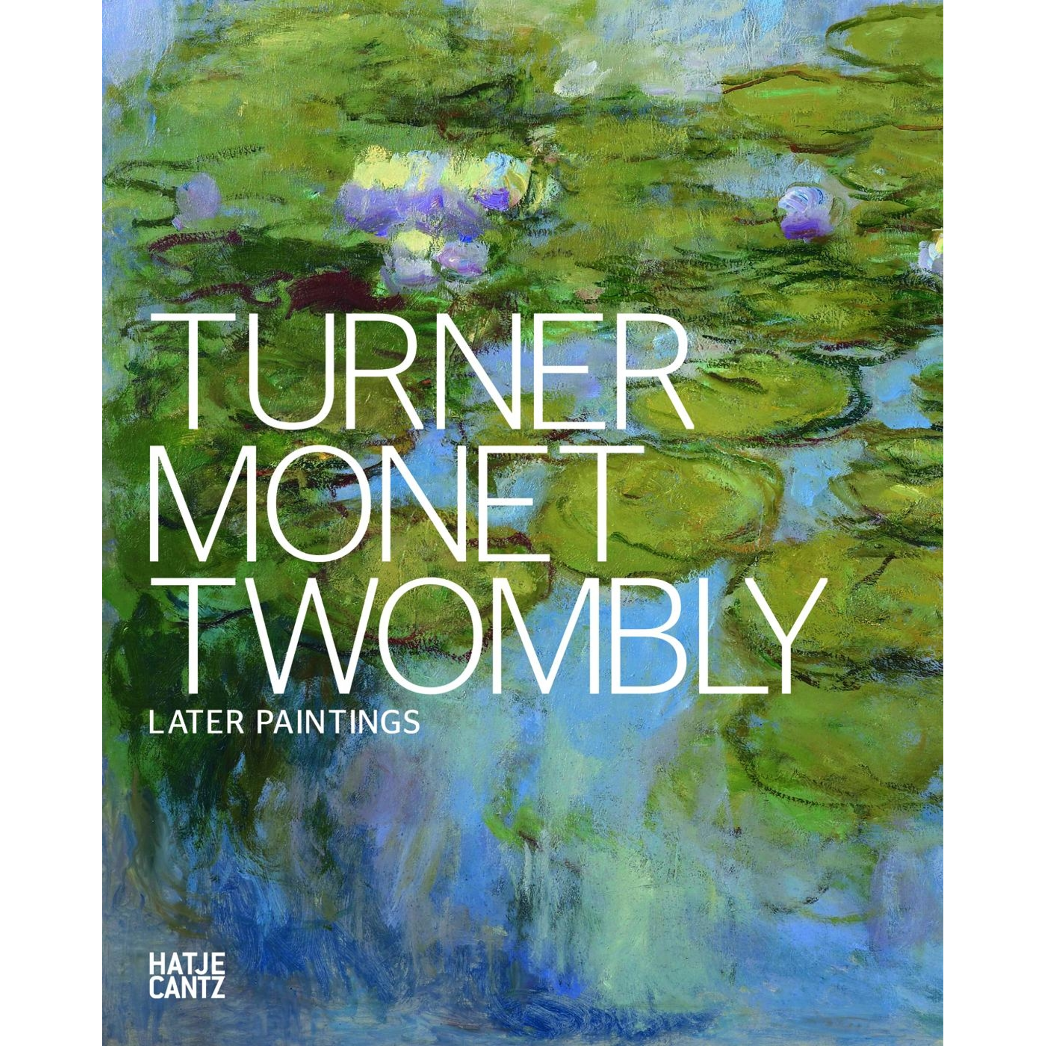 Turner Monet Twombly | Hatje Cantz Verlag