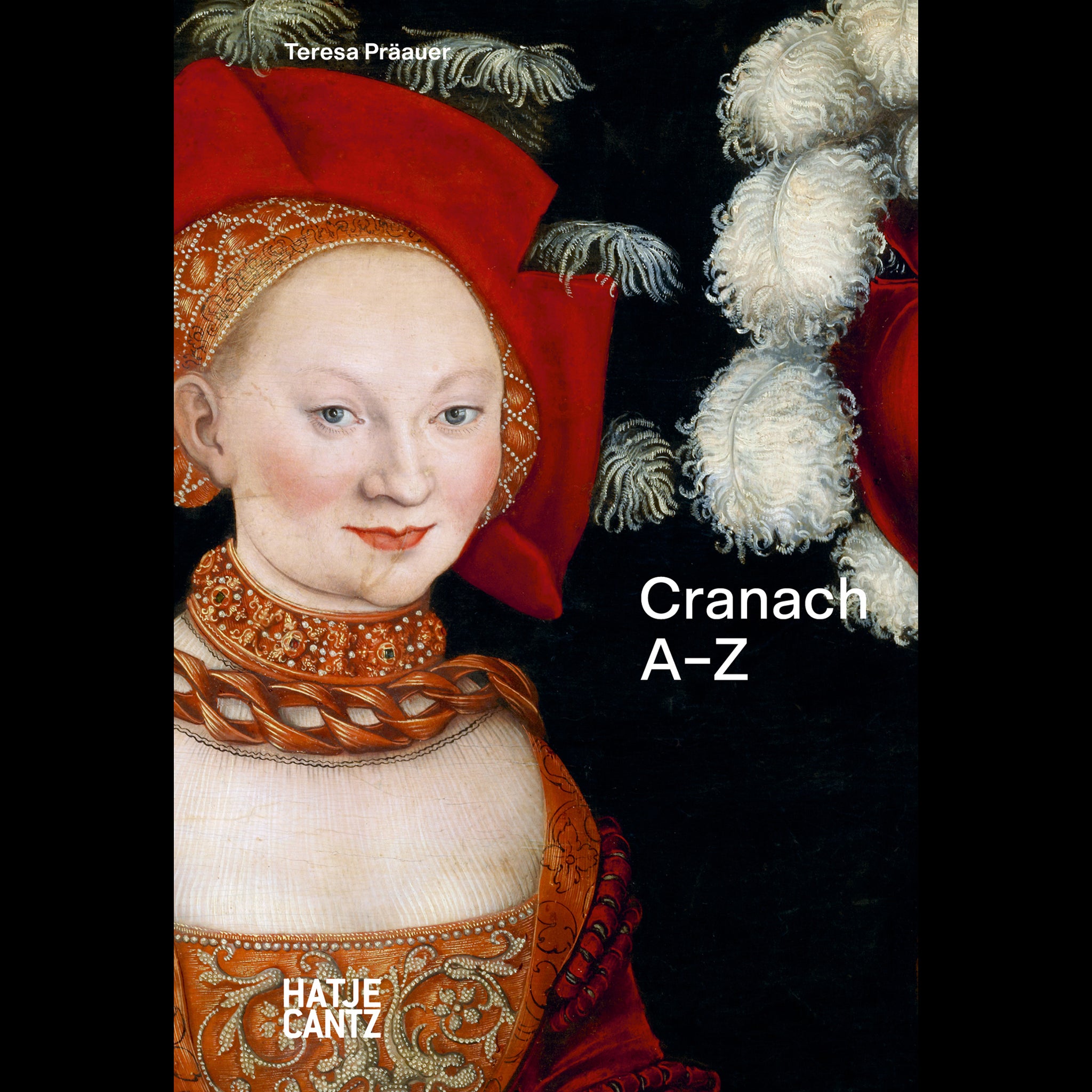 Lucas Cranach: A to Z | Hatje Cantz Verlag